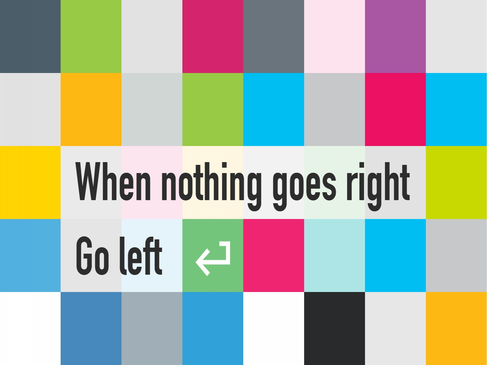 Go Left | High Quality Images