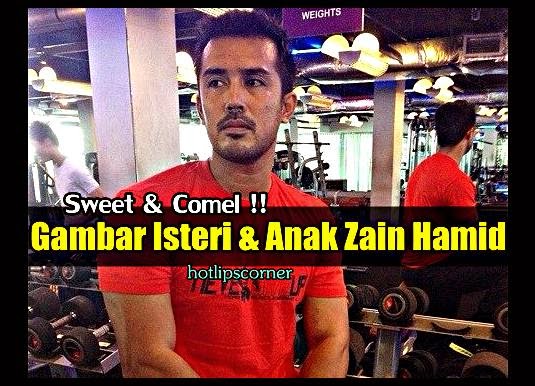 Gambar Comel Isteri Dan Anak Zain Hamid (Ruffedge) - HOTLIPS CORNER