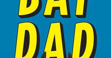 Bat Dad: a parody by Blake Wilson (book review)