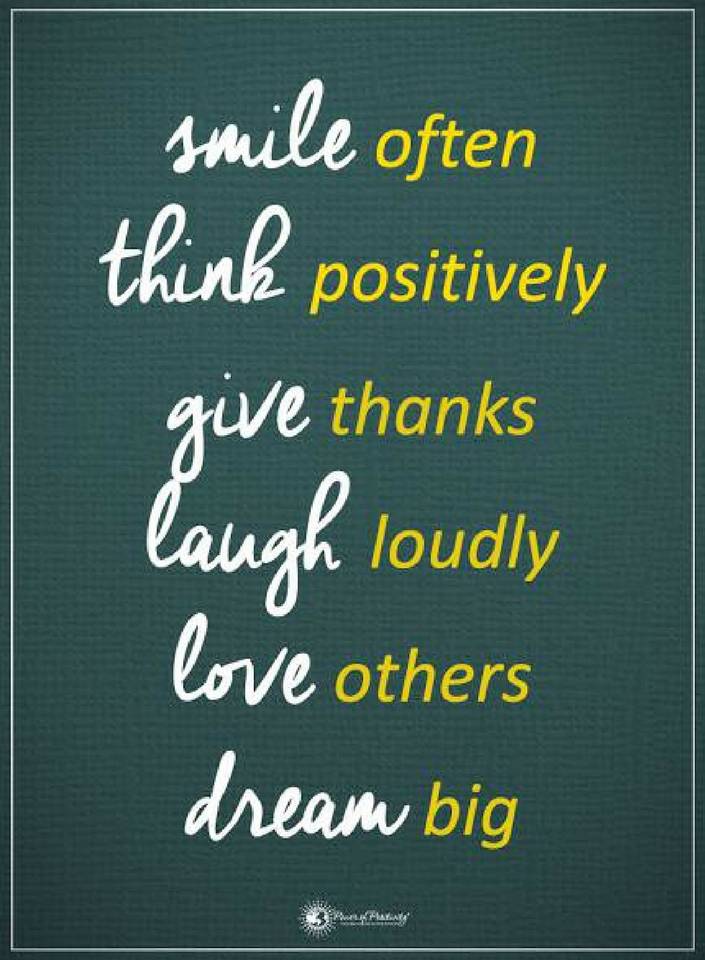 Smile often think positively give thanks laugh loudly love others - Quotes