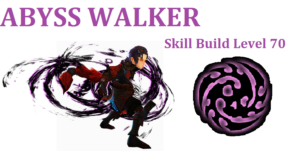 ABYSS WALKER SKILL BUILD LEVEL 70 (PVE) | BROWSING