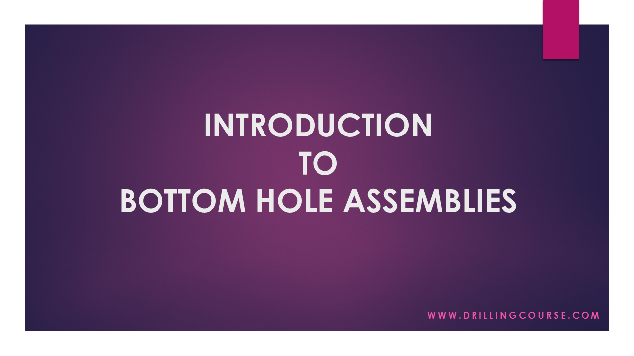 Presentation: Introduction to Bottom Hole Assembly - BHA- | Drilling Course