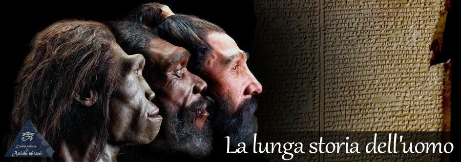 Civiltà antiche e antichi misteri: LA LUNGA STORIA DELL'UOMO ...