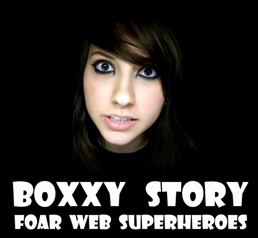 WEB CULTURE HEROES: BOXXY STORY : Part 1