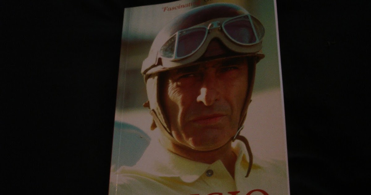 What Glenn Thinks: Fangio: The Life Behind The Legend - Gerald Donaldson