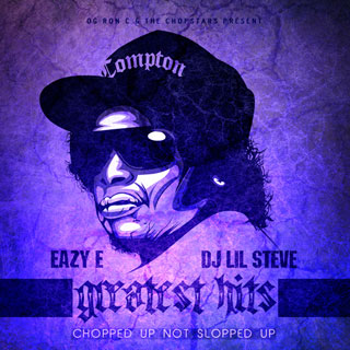 Eazy-E - Greatest Hits (Chopped Not Slopped) 2CD ~ DJ Lil Steve