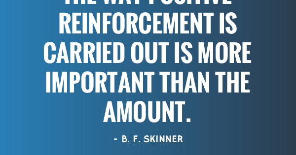 9 Positive Reinforcement Quotes - QUOTEISH