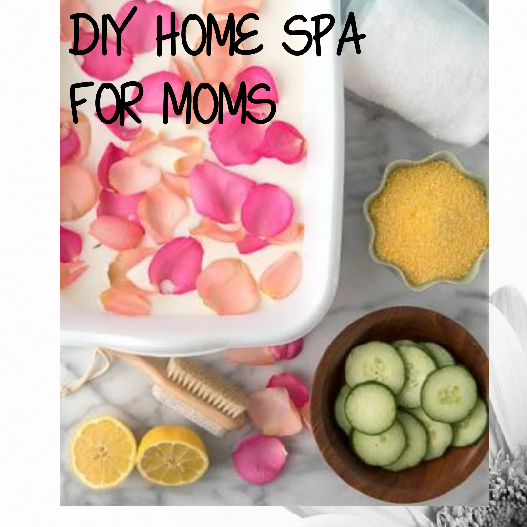 DIY SPA DAY AT HOME FOR MOMS(Cheap and easy)