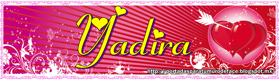 Imagenes con nombre de yadira - Imagui