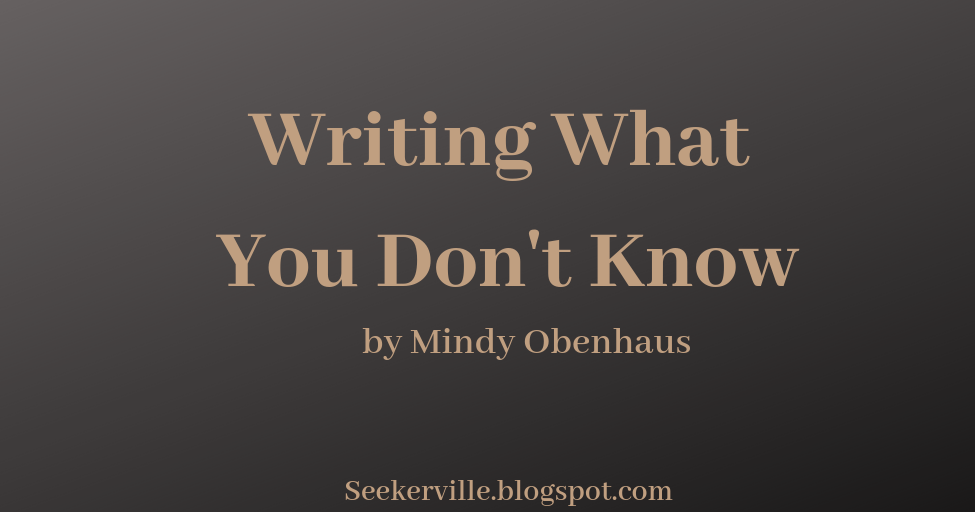 Seekerville: The Journey Continues: Writing What You Don't Know (and a ...