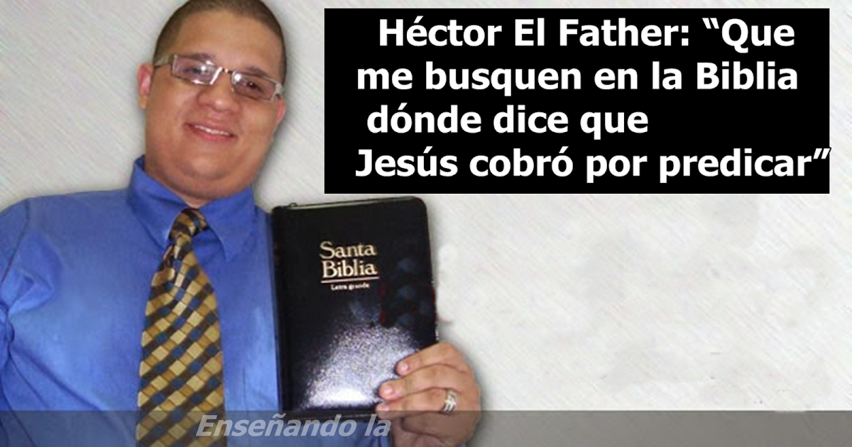 Enseñando la Sana Doctrina: Héctor El Father: "Que me busquen en la ...