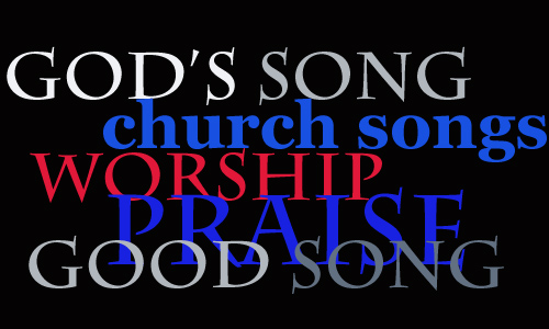 Church Music World: Church songs-Should they just be good songs or God ...