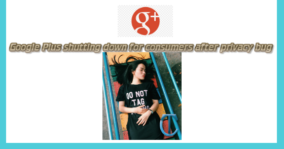 Google Plus shutting down for consumers after privacy bug - .Net Core | MVC | HTML Agility Pack ...