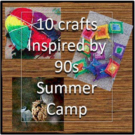 Craft Tea : 10 Crafts Inspired by 90s Summer Camp