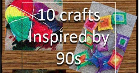 Craft Tea : 10 Crafts Inspired by 90s Summer Camp