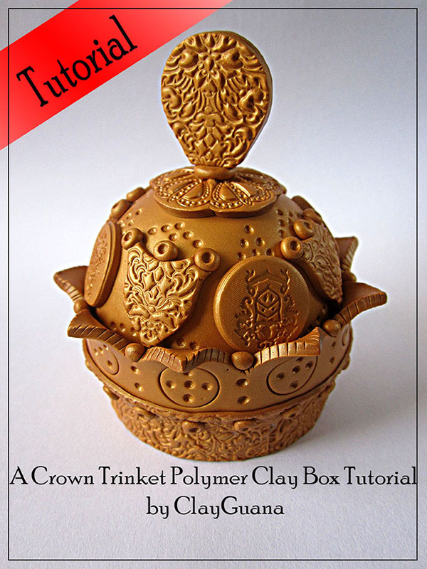 *ClayGuana: Polymer Clay Crown Box PDF Tutorial - Шкатулка в форме короны