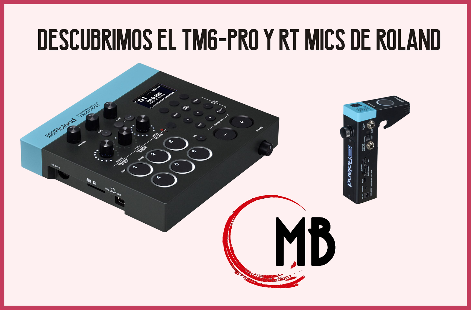 Descubrimos el TM6-PRO y RT-micS de Roland