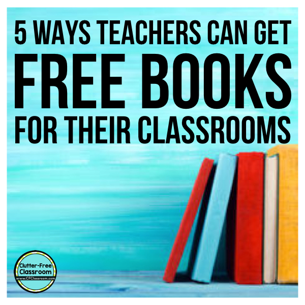 Five Ways Teachers Can Get Free Books For The Classroom Library five-ways-teachers-can-get-free-books-for-the-classroom-library