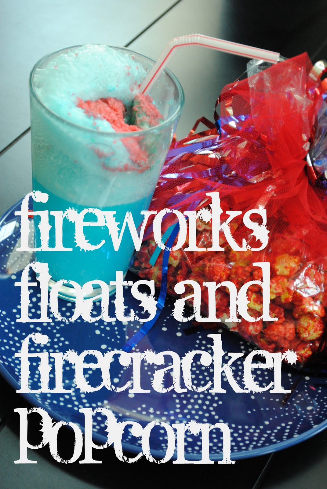 Holiday Snob: Fireworks Floats and Firecracker Popcorn