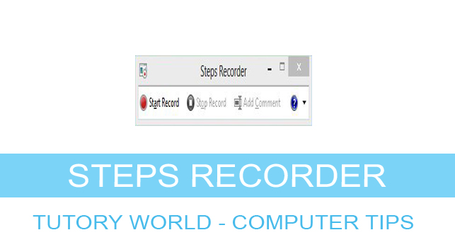 WHAT IS STEPS RECORDER ~ ALL IN ONE TUTORIAL
