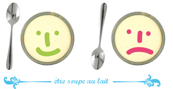 Francés con Nelson : Francés: Ser un "sopa de leche": être soupe au lait