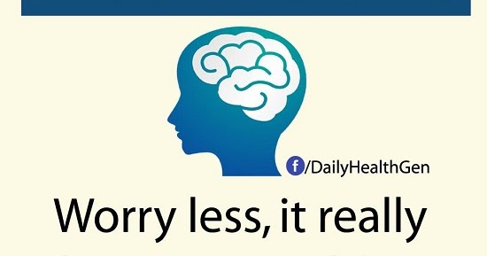 Worry less, it really does not get things completed better or quicker ...