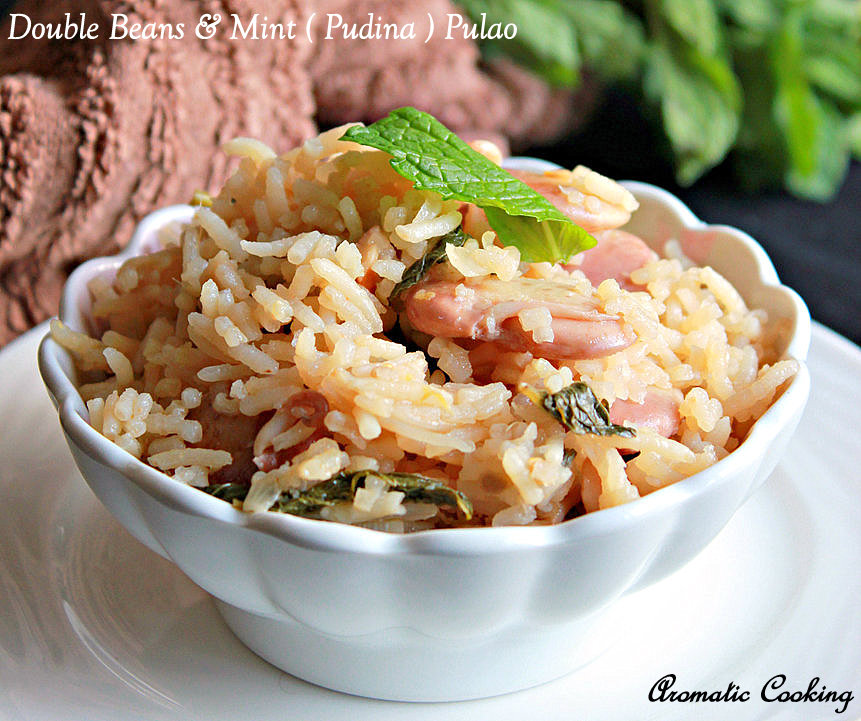 Aromatic Cooking: Double Beans And Mint Pilaf, Double Beans Briyani