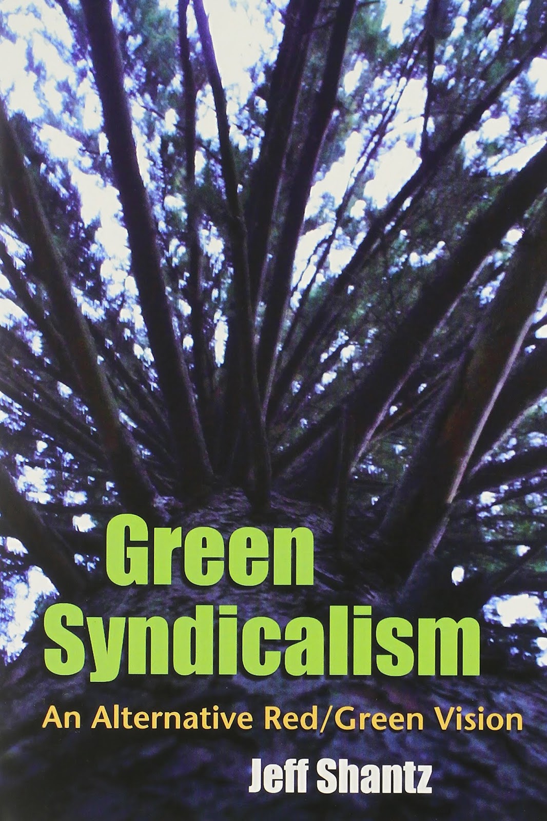 London Green Left Blog: Green Syndicalism - An Alternative Red-Green Vision