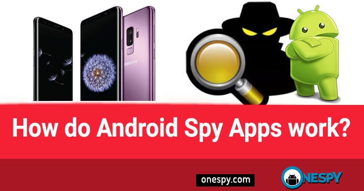 How do Android Spy Apps work?