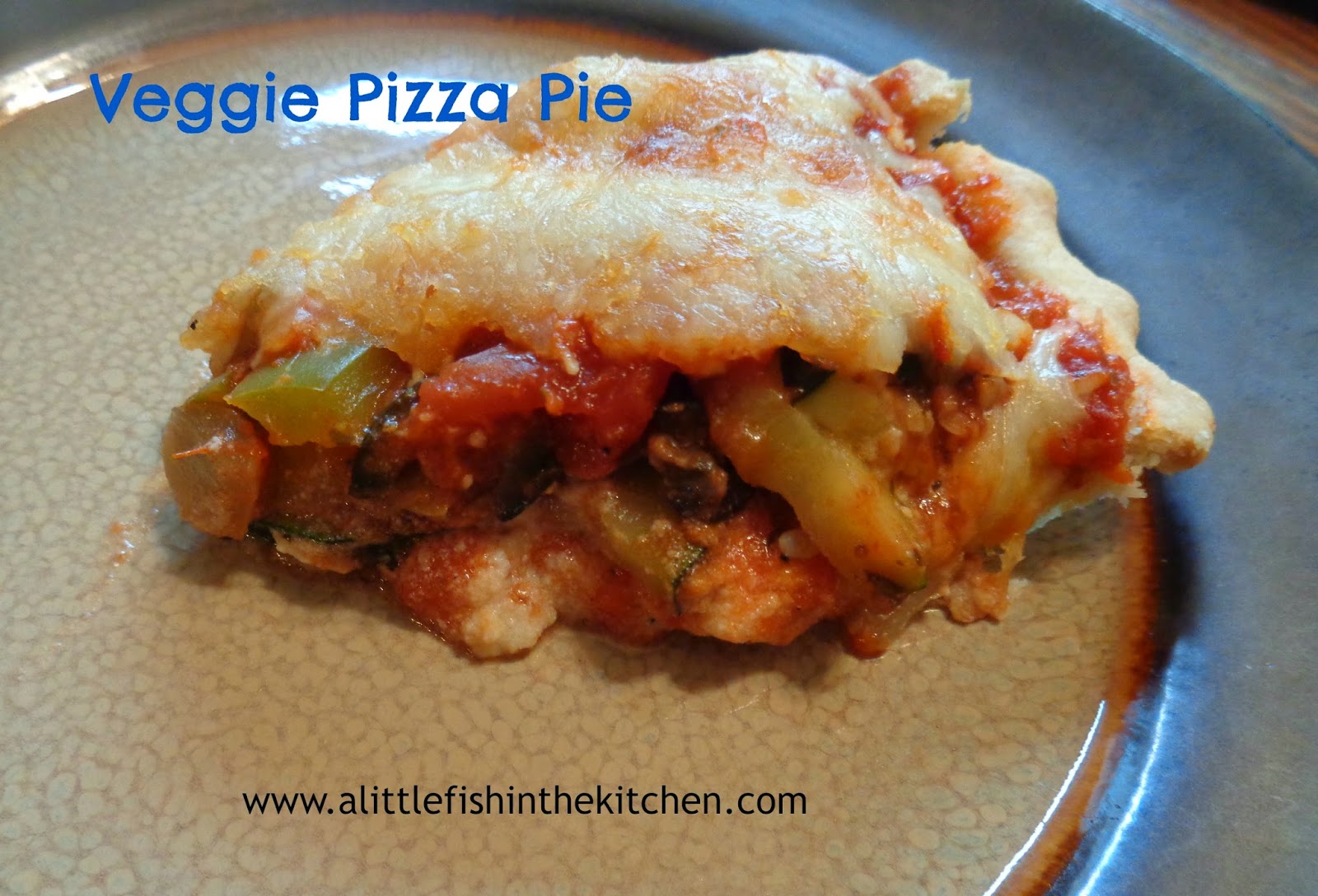 Rustic Veggie Pizza Pie – A Little Fish in the Kitchen
