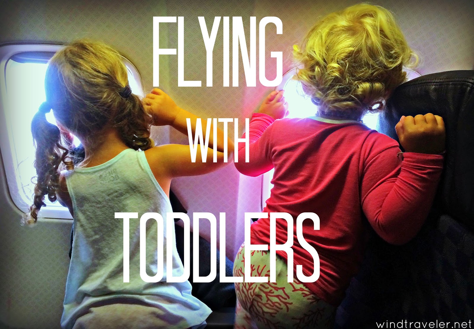 Windtraveler: Flying with Toddlers? Our Tips and Tricks to Make the ...