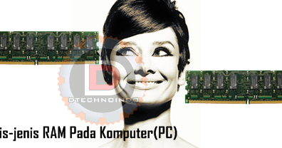 Jenis-jenis RAM Pada Komputer(PC) | DTECHNOINDO