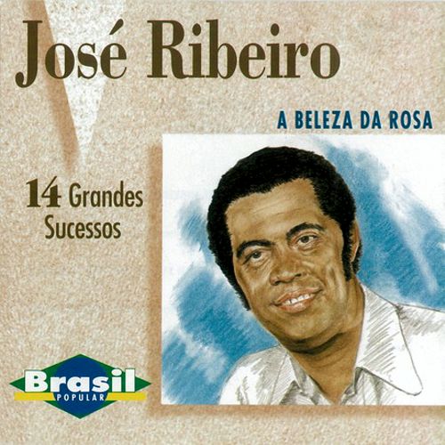 MÚSICA DAS ANTIGAS: JOSÉ RIBEIRO - (1999) A BELEZA DA ROSA (14 GRANDES ...