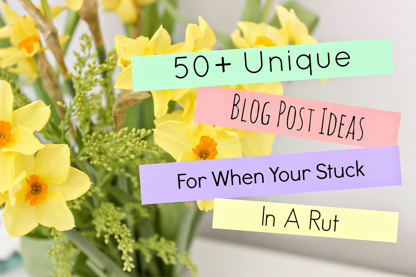 50 Post Ideas For When Your Stuck In A Blogging Rut | Through The ...