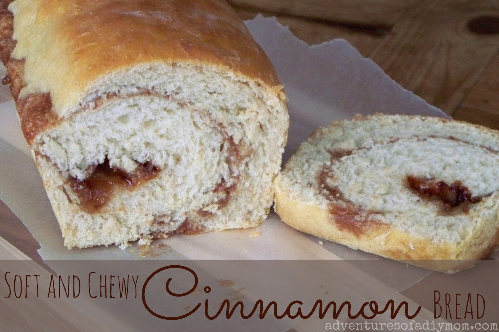Soft and Chewy Cinnamon Bread Recipe - Adventures of a DIY Mom