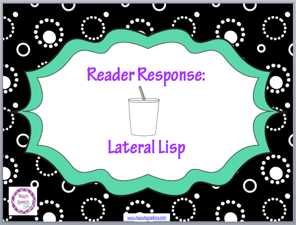 Reader Response: Lateral Lisp - Teach Speech 365