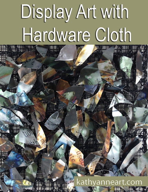 Inside KathyAnne Art: Display Art with Hardware Cloth