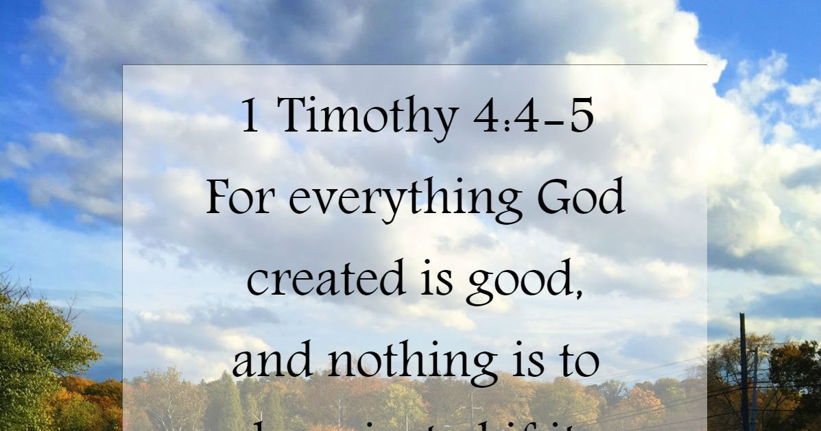 K for Krystyna: God's Creation - 1 Timothy 4:4-5