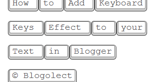 How to Add Keyboard Keys Effect to your Text in Blogger | Blogolect