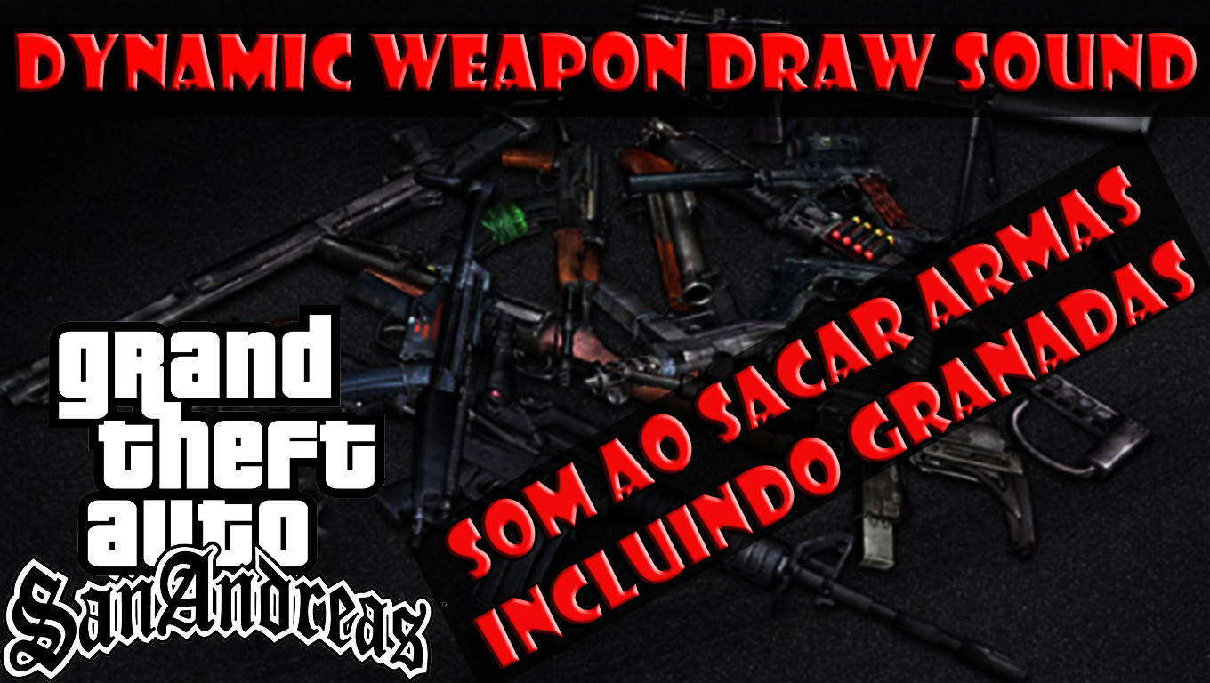 GTA San Andreas Mods: GTA SA - DYNAMIC WEAPON DRAW SOUND