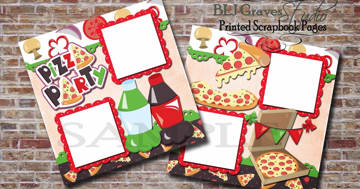 BLJ Graves Studio: Pizza Party Scrapbook Pages