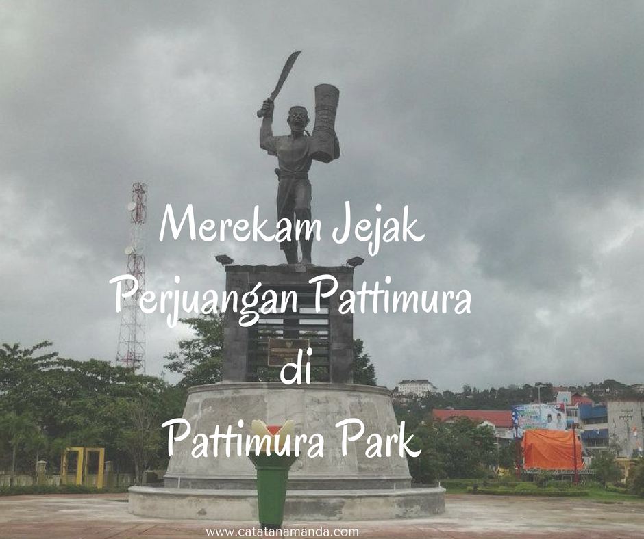 My Life Is My Story: Merekam Jejak Perjuangan Pattimura di Pattimura Park