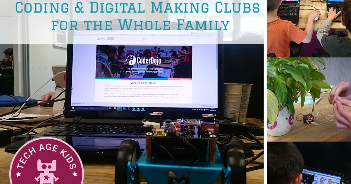 Collaborative Coding & Digital Making Clubs for the Whole Family | Tech ...