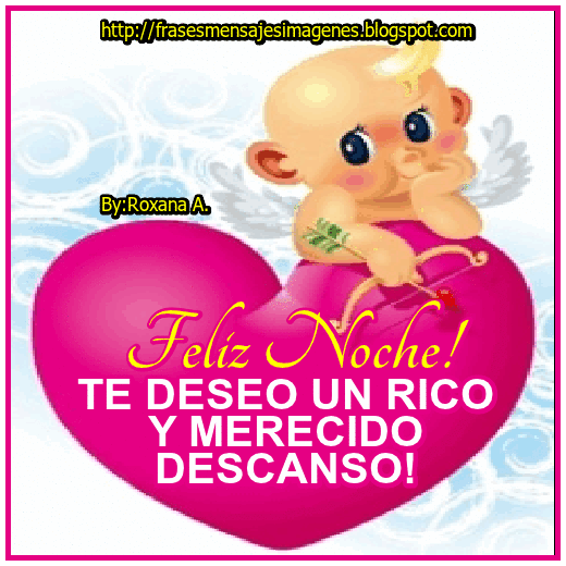Frases Mensajes Imagenes: Te deseo un rico y merecido descanso(Ver más)