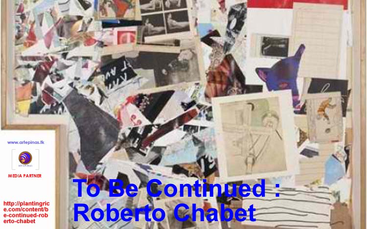 ARTEPINAS: TO BE CONTINUED : ROBERTO CHABET