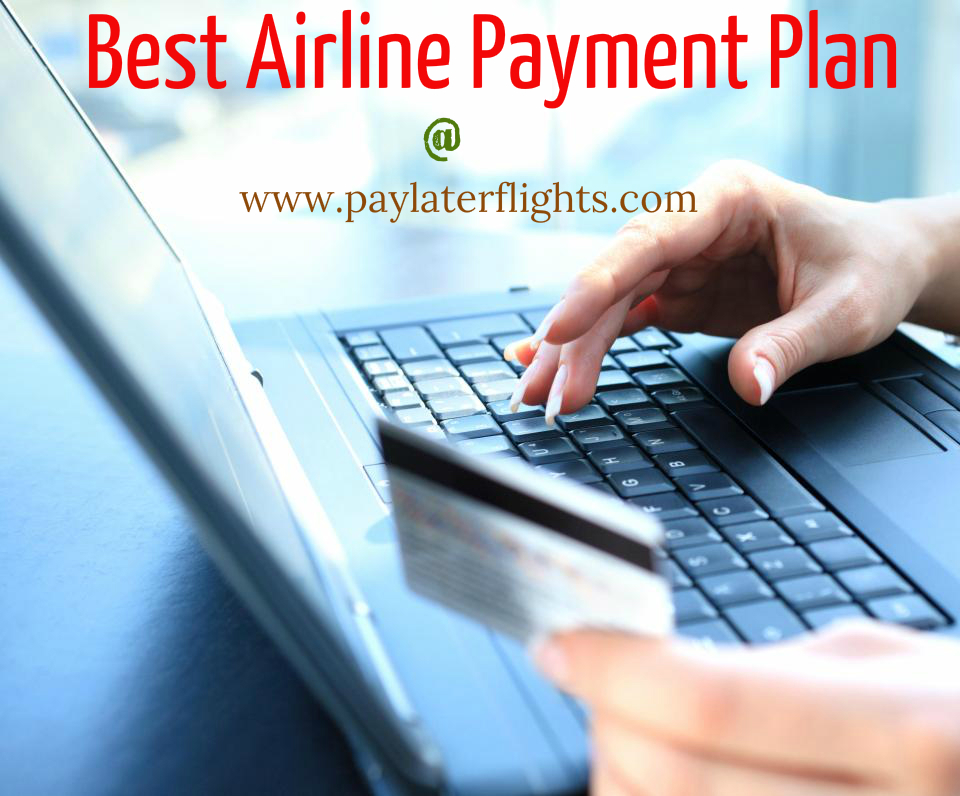The Best Guide For Planning Airfares With Easy Payment Plans