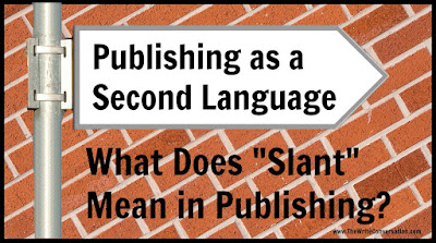 The Write Conversation: What Does "Slant" Mean in Publishing ...
