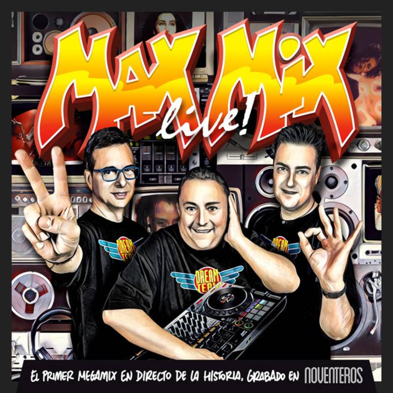 MIXES Y MEGAMIXES: Max Mix Live 2019 - BY Dream Team (Noventeros ...