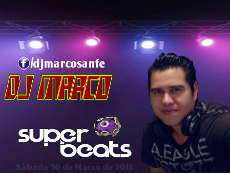 DJ Marco : Protagonista de Super Beats ( Sábado 30 de Marzo de 2013 ...