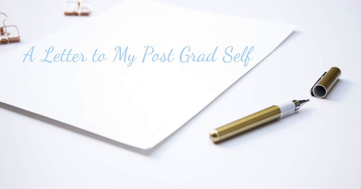 Future Letter to my Post Grad Self
